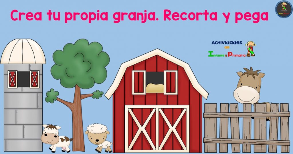 Crea tu propia granja. Practicamos recortar y pegar - Actividades de ...