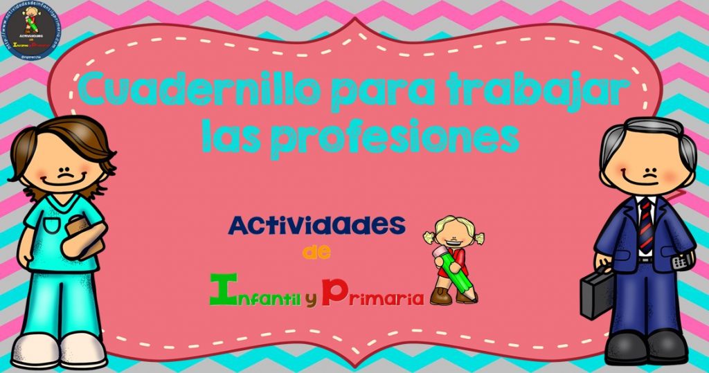 Cuadernillo Para Trabajar Las Profesiones Actividades De Infantil Y
