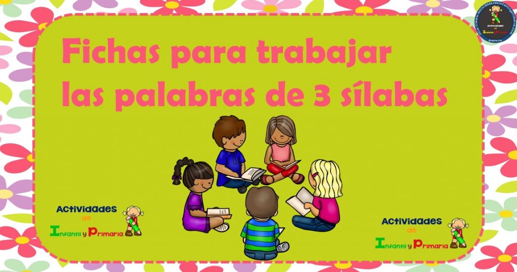 Fichas para trabajar las palabras de 3 sílabas - Actividades de ...