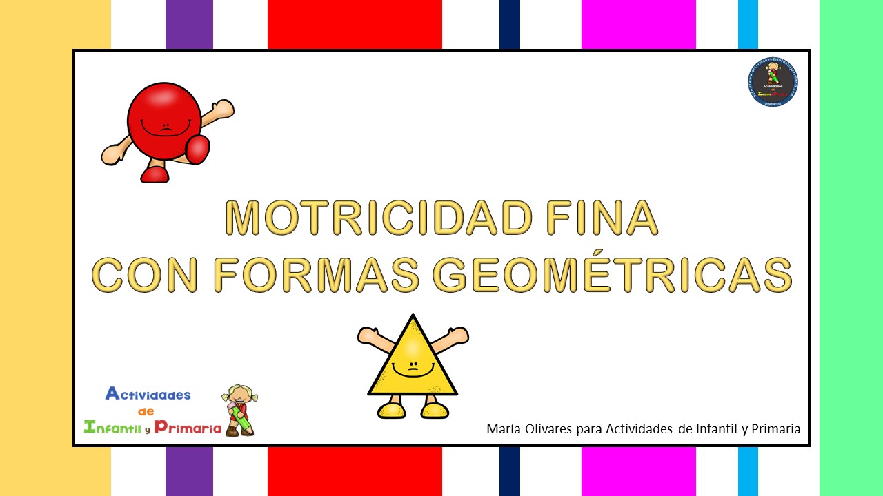 Motricidad fina con formas geométricas - Actividades de infantil y primaria