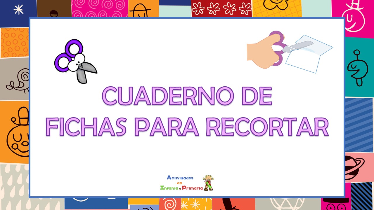 Cuaderno de fichas para recortar - Actividades de infantil y primaria