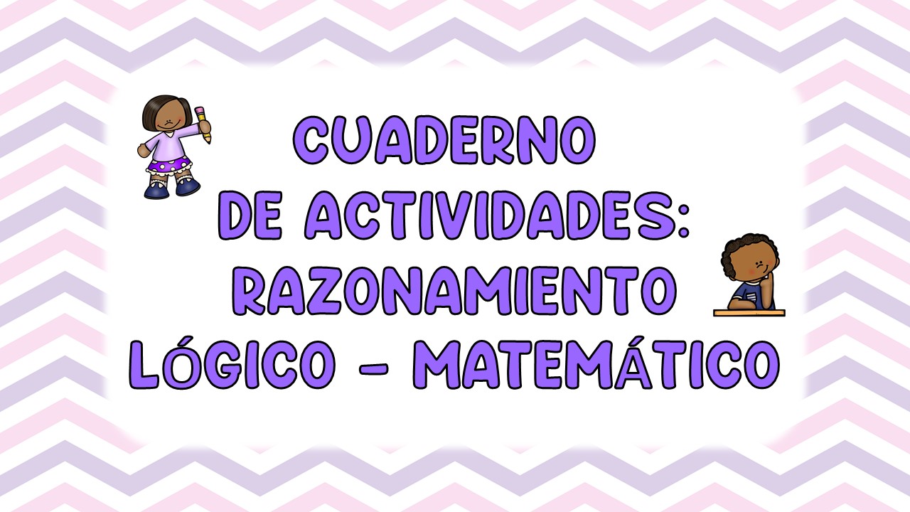Cuaderno de actividades: Trabajamos el razonamiento lógico - matemático ...