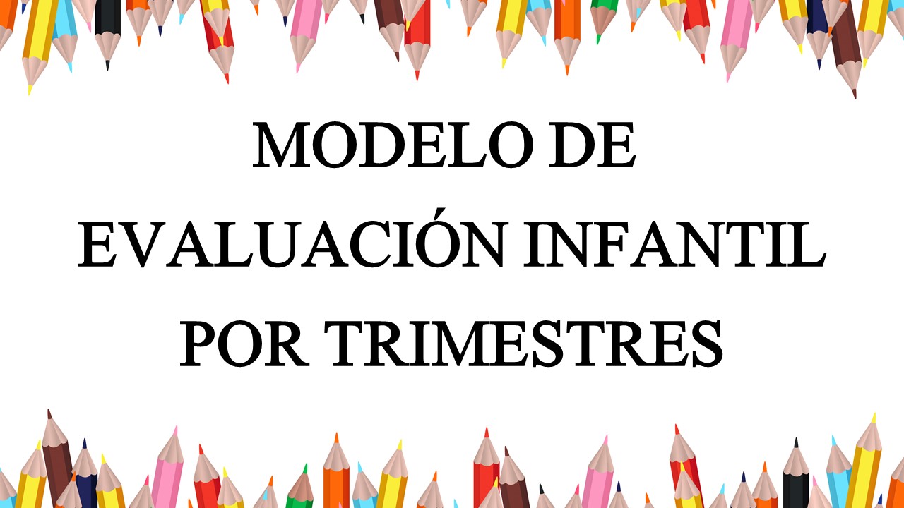 Modelo de evaluación Infantil por trimestres - Actividades de infantil ...
