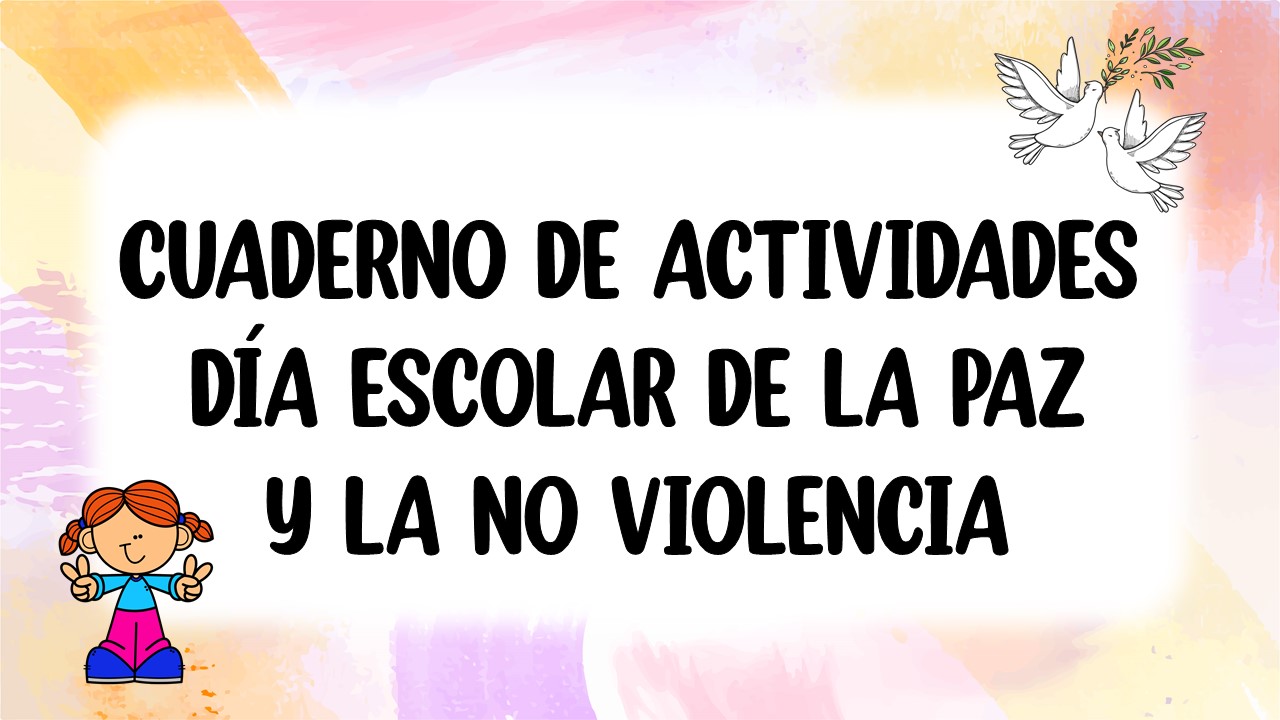 Cuadernillo de actividades para trabajar el Día escolar de la Paz y la ...