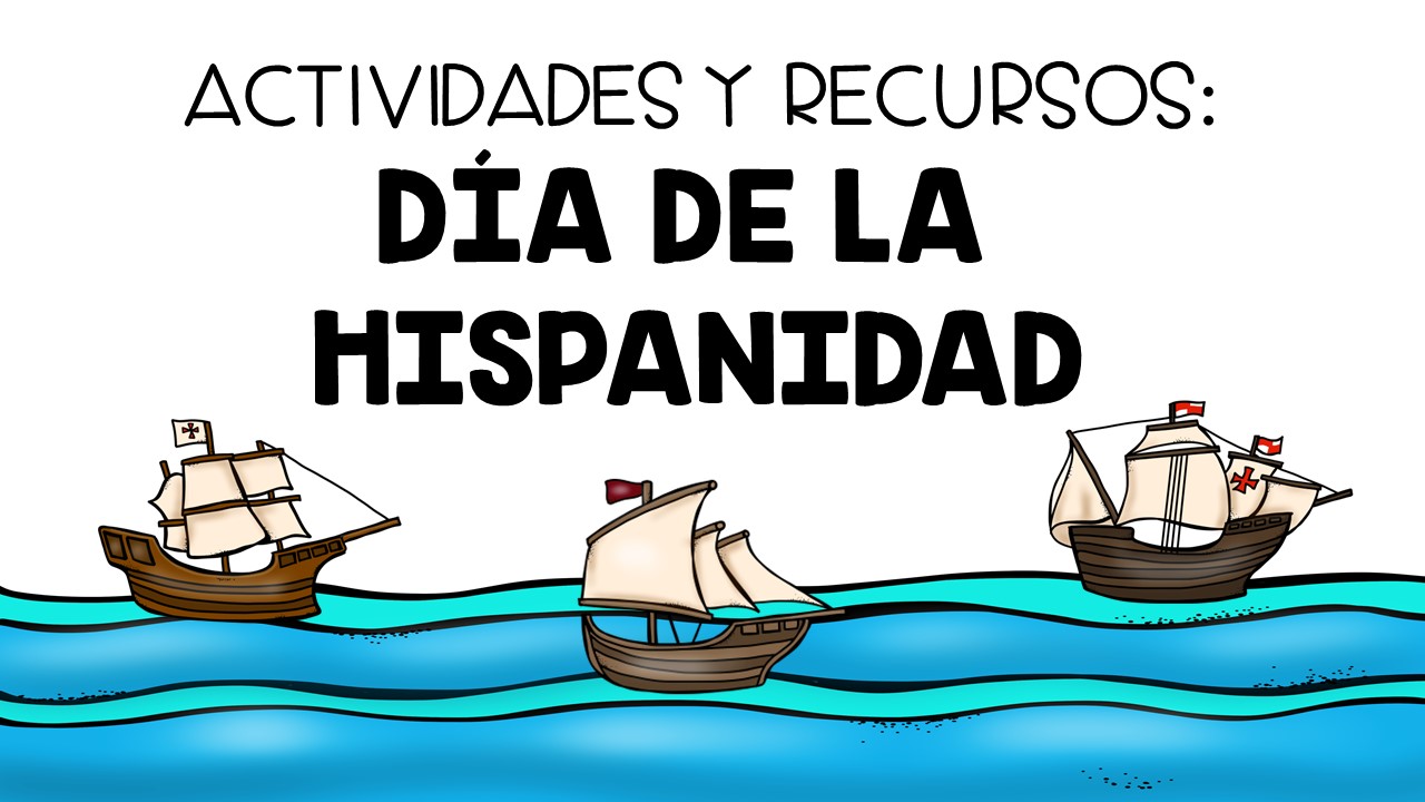 Recursos y actividades para trabajar el día de la Hispanidad en clase ...