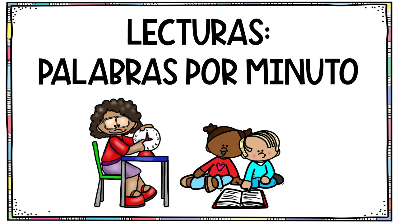 Lecturas: Palabras por minuto - Actividades de infantil y primaria