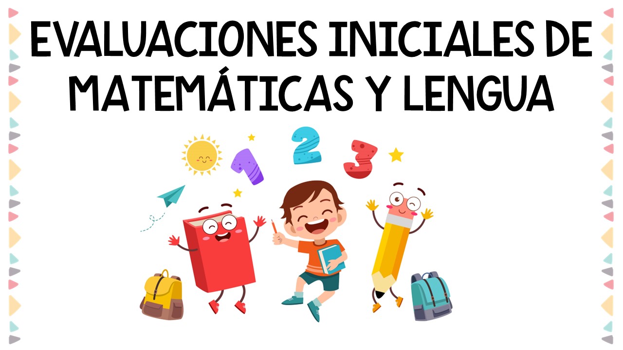 Evaluaciones iniciales de Matemáticas y Lengua para los cursos de ...