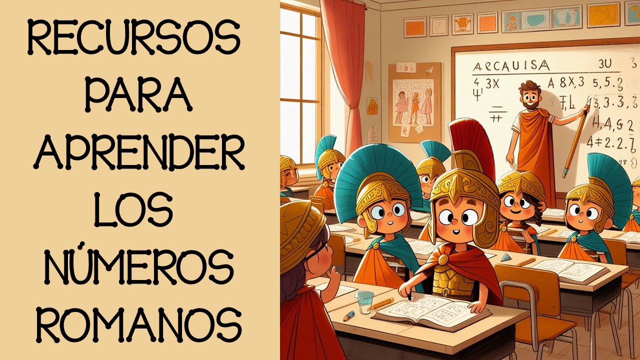 Recursos para aprender y trabajar los números romanos en Primaria ...