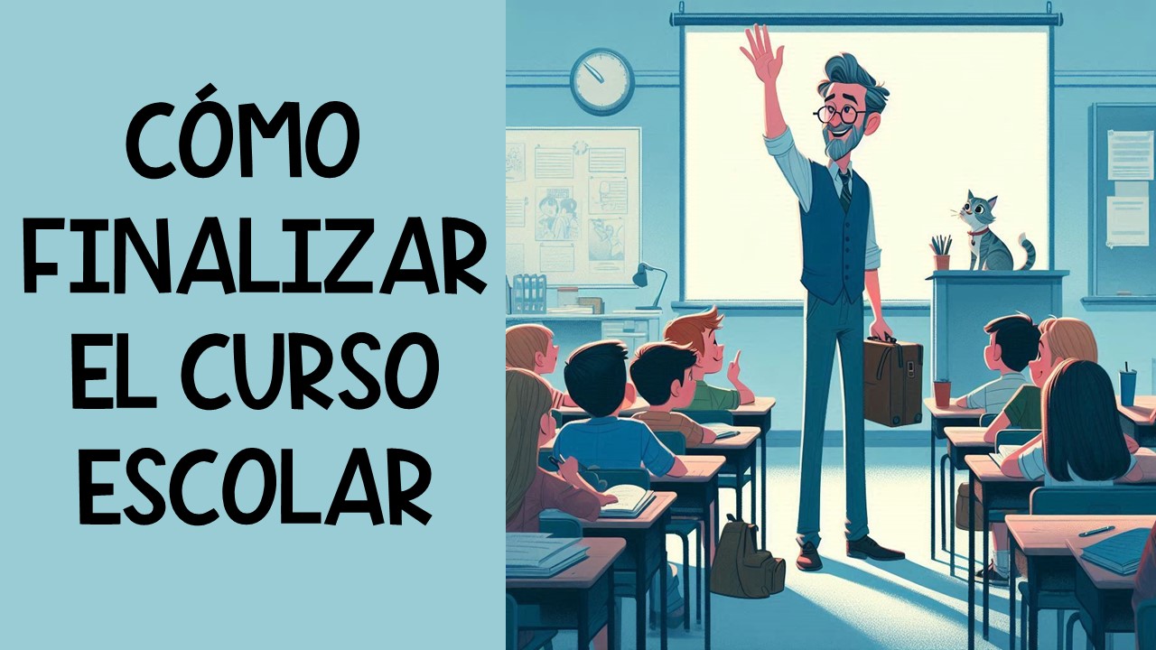 Ayuda para maestros: Consejos para finalizar el curso escolar ... Ayuda para maestros: Consejos para finalizar el curso escolar ...