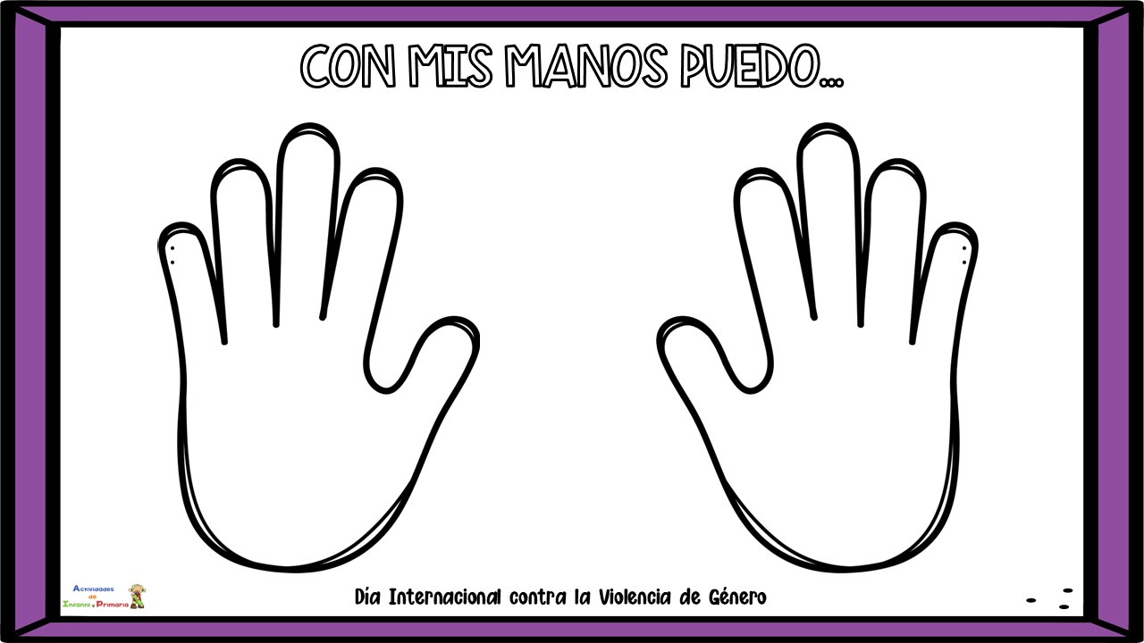 Actividad para el 25 - N (Día contra la Violencia de Género): "Con mis manos puedo ...